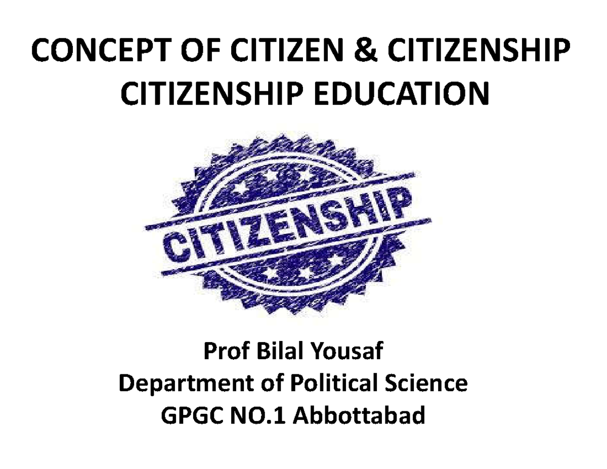 Concept OF Citizenship - CONCEPT OF CITIZEN & CITIZENSHIP CITIZENSHIP ...
