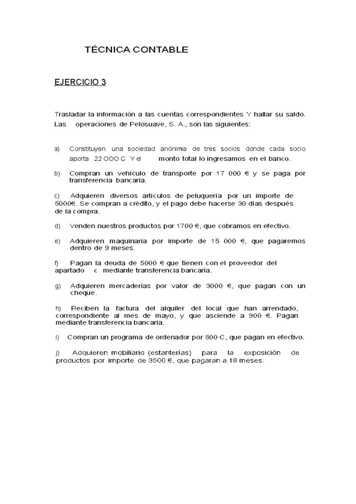 Ejercicio técnica contable - TÉCNICA CONTABLE EJERCICIO 3 Trasladar la información a las cuentas ...