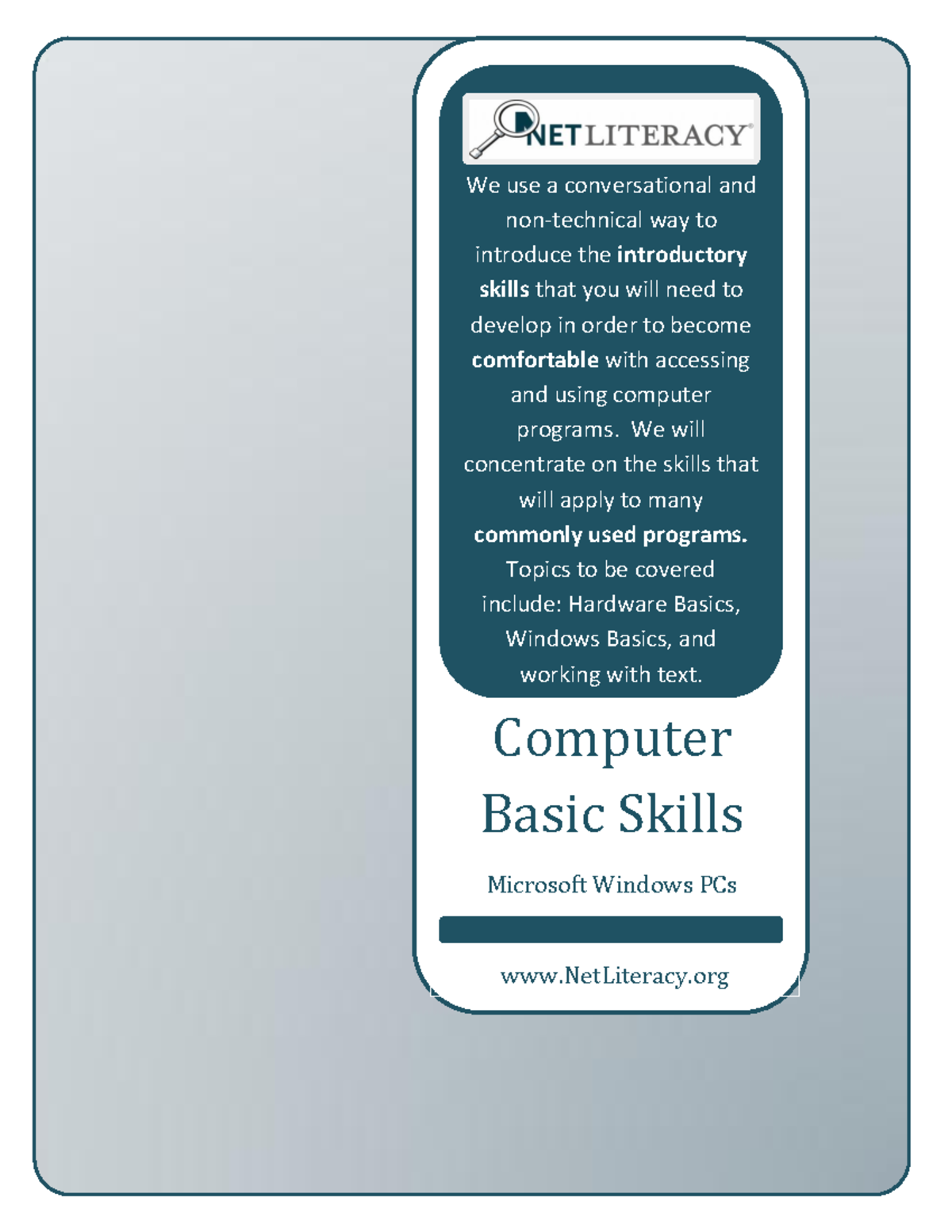 Basic-Computer-Skills 1 - Computer Basic Skills Microsoft Windows PCs We use a conversational ...
