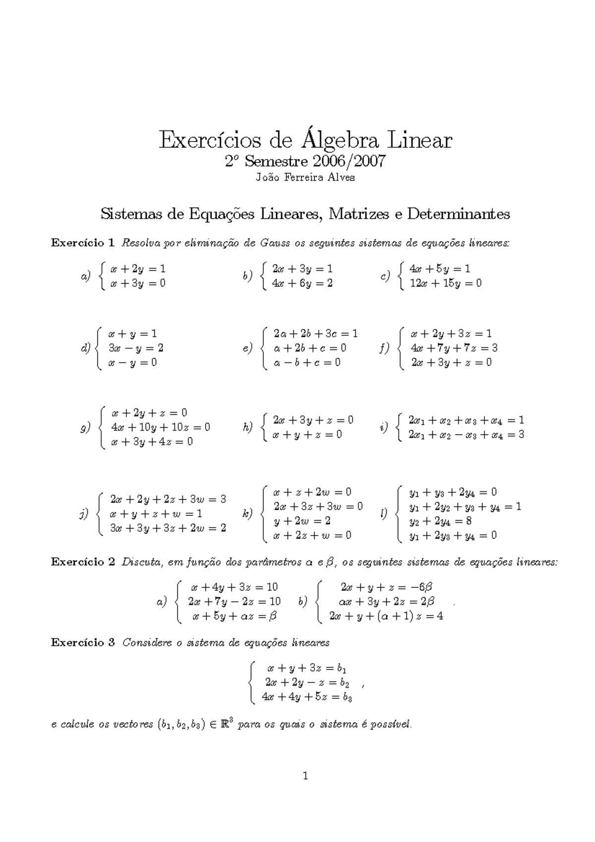 140 Exercícios de Álgebra Linear - ExercÌcios de ¡lgebra Linear 2 o Semestre 2006/ Jo„o Ferreira ...
