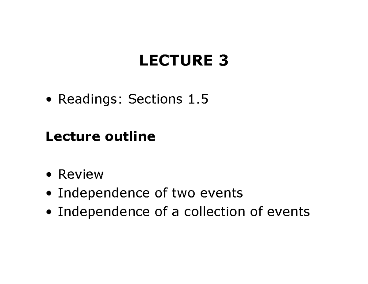 Independence - Lecture notes 1-5 - LECTURE 3 Readings: Sections 1 ...