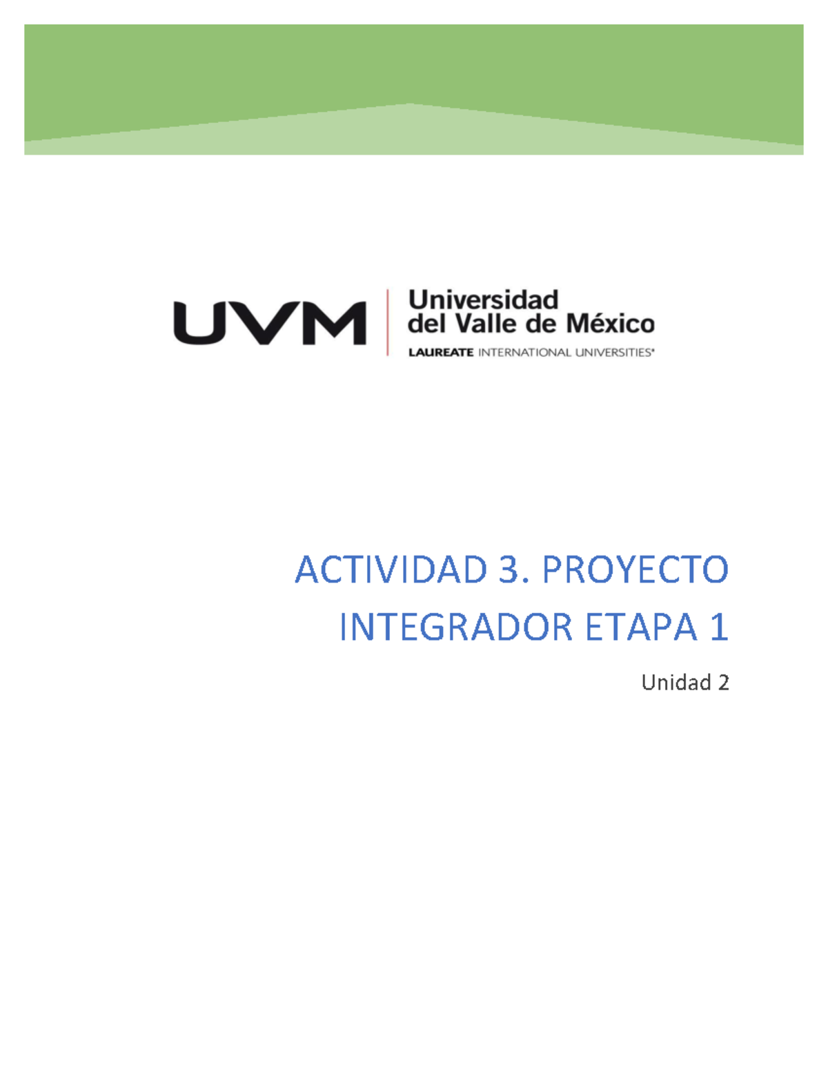 Actividad 3. Proyecto Integrador Etapa 1 - ACTIVIDAD 3. PROYECTO INTEGRADOR ETAPA 1 Unidad 2 ...