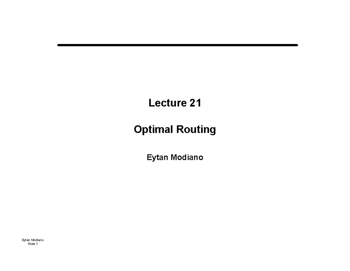 Lecture 21 Optimal Routing - Lecture 21 Optimal Routing Eytan Modiano ...
