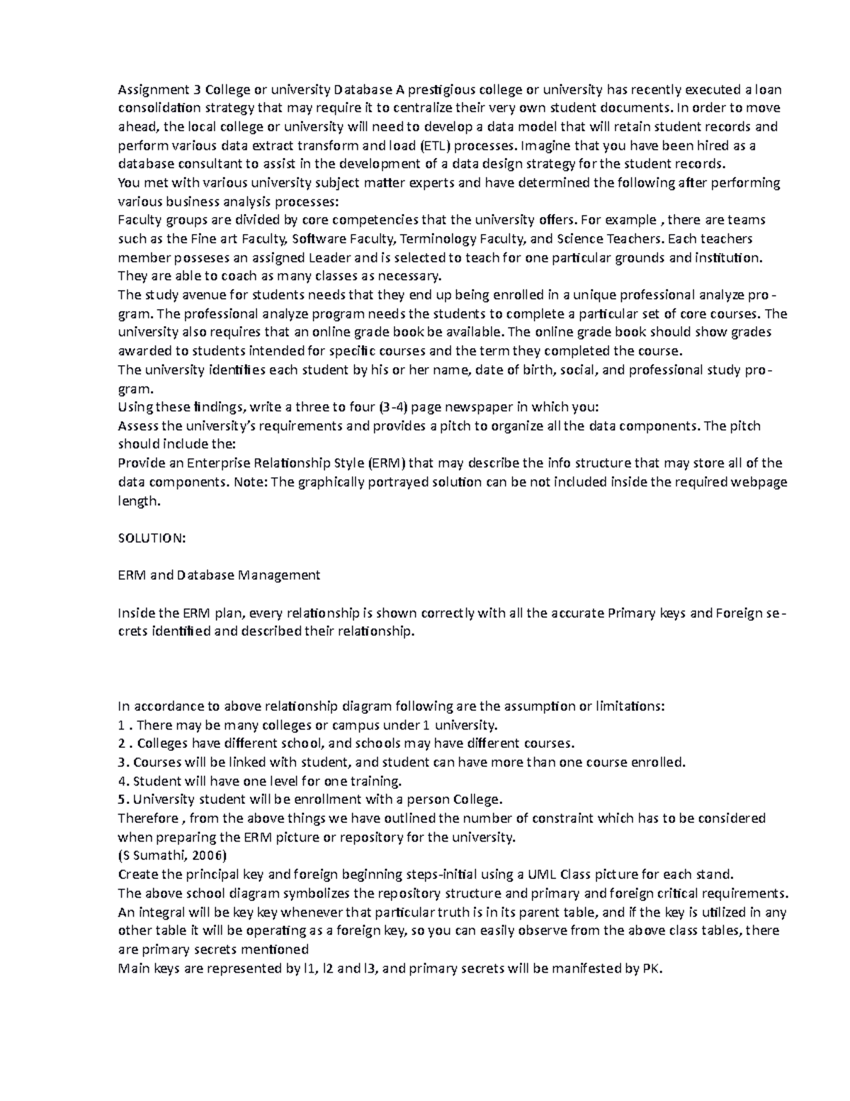 Assignment 3 University Database A prestigious university has recently implemented a ...