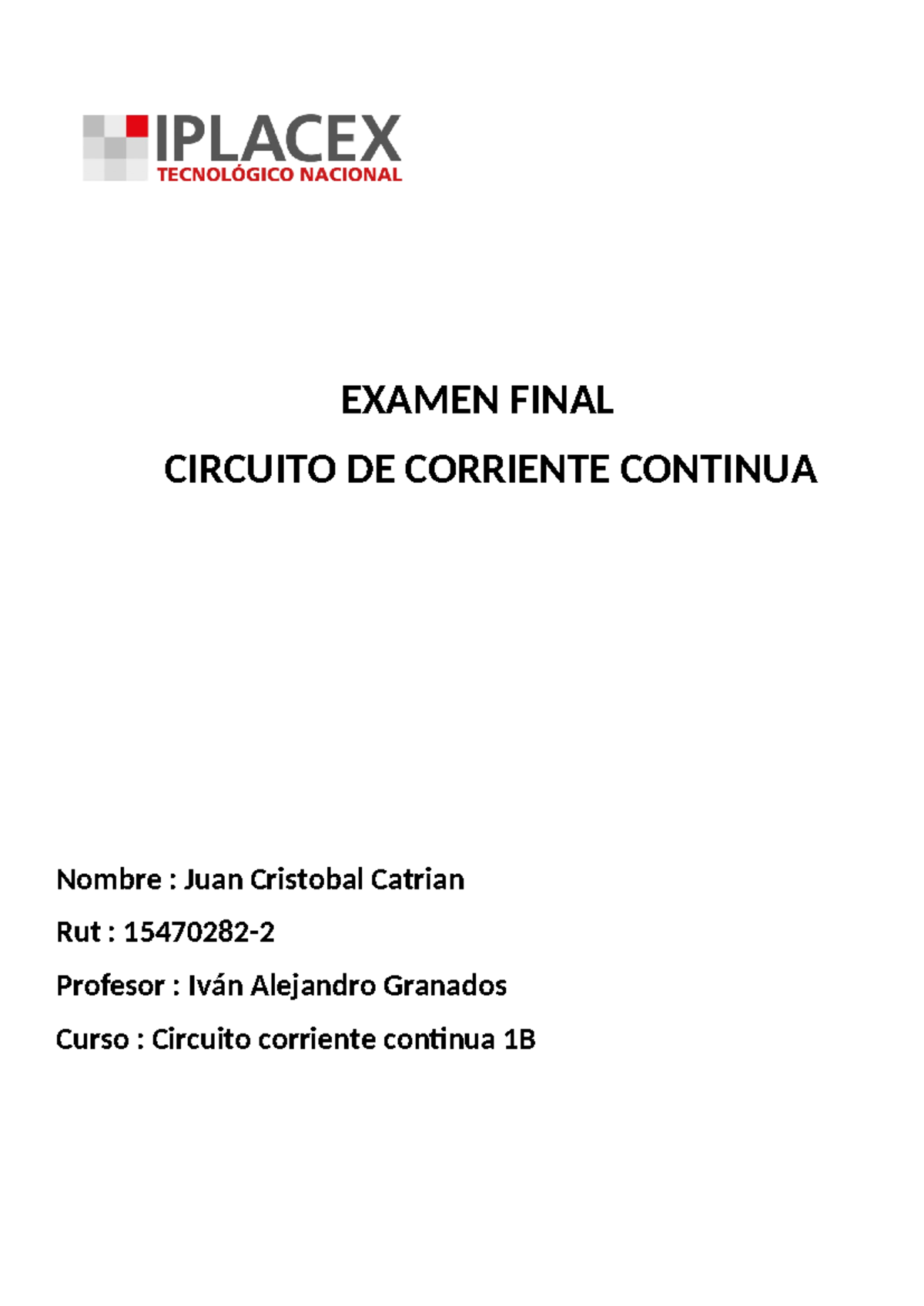 Examen final 23 - circuitos de corriente continua - EXAMEN FINAL CIRCUITO DE CORRIENTE CONTINUA ...