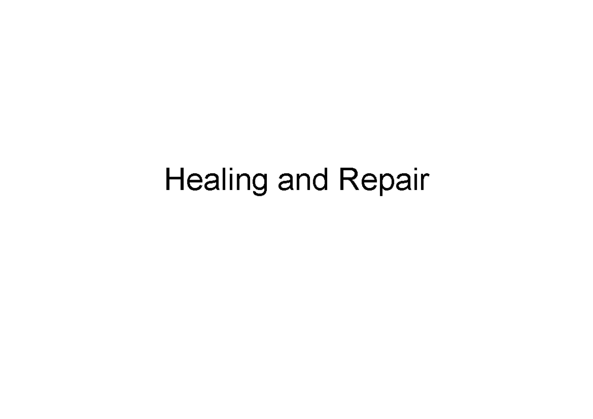 Healing and repair notes - Healing and Repair Ideal function of repair ...
