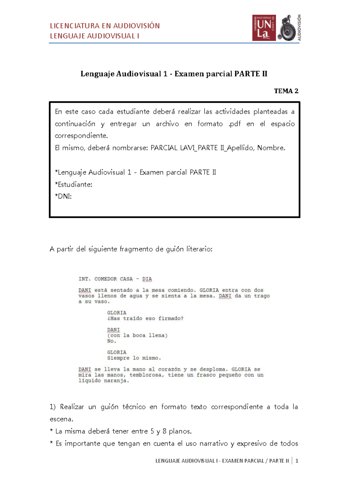 Parcial LAV 1 - Parte II 2021 TEMA 2 - LICENCIATURA EN AUDIOVISIÓN LENGUAJE AUDIOVISUAL I ...