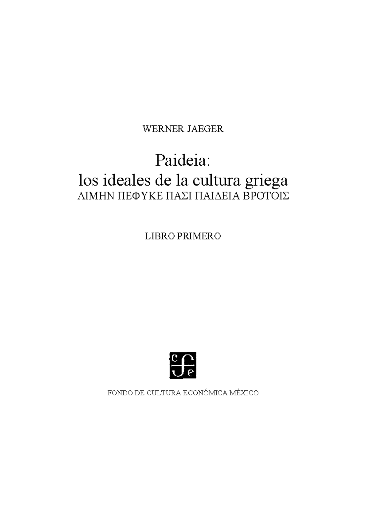 01- Paideia-LOS Ideales DE LA Cultura Griega I - Werner Jaeger - WERNER ...