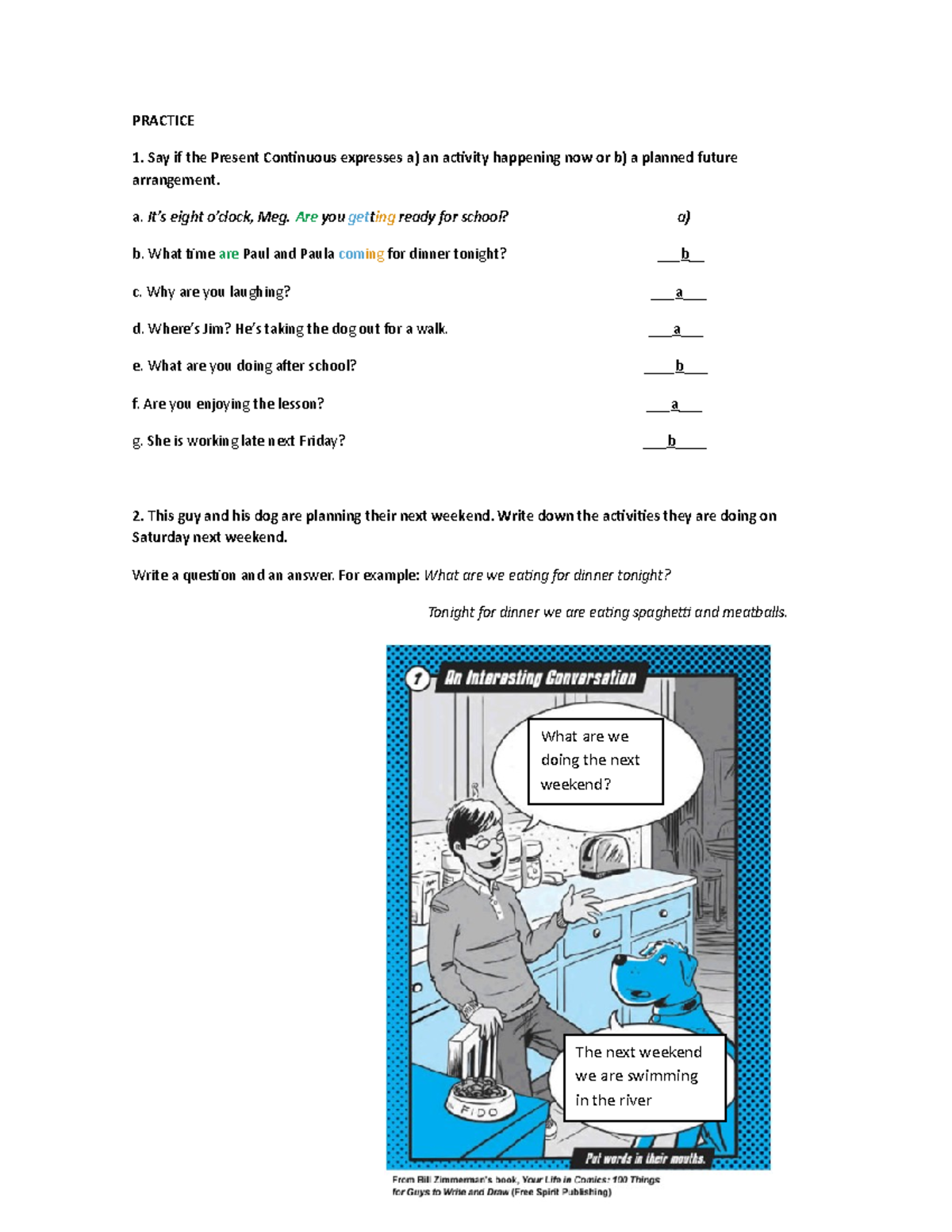 Practice - ertyu - PRACTICE 1. Say if the Present Continuous expresses ...
