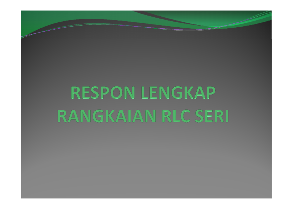 Respon Lengkap Rangkaian Rlc Seri Tujuan Kuliah Menurunkan Persamaan Teganganarus Dari 
