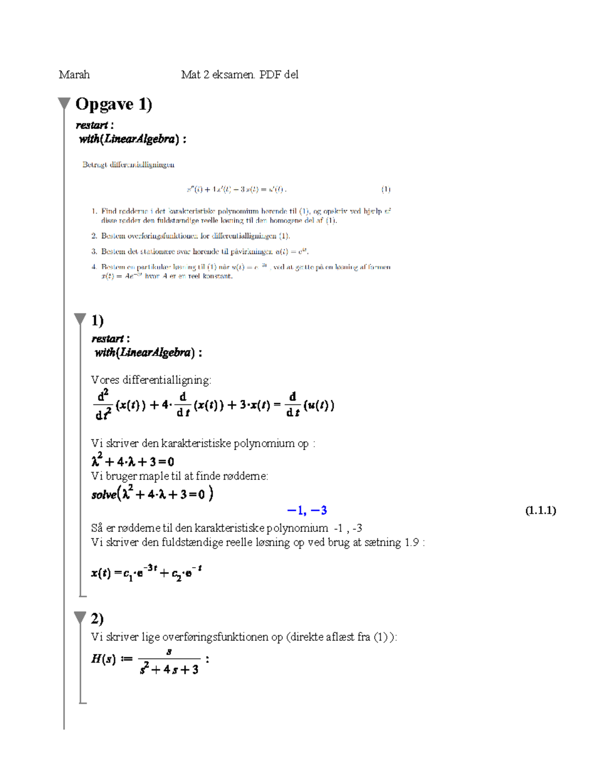 Eksamen 2021 PDF - (1.1)(1.1) Marah Marak - s182946- Mat 2 eksamen. PDF del Opgave 1) 1) Vores ...