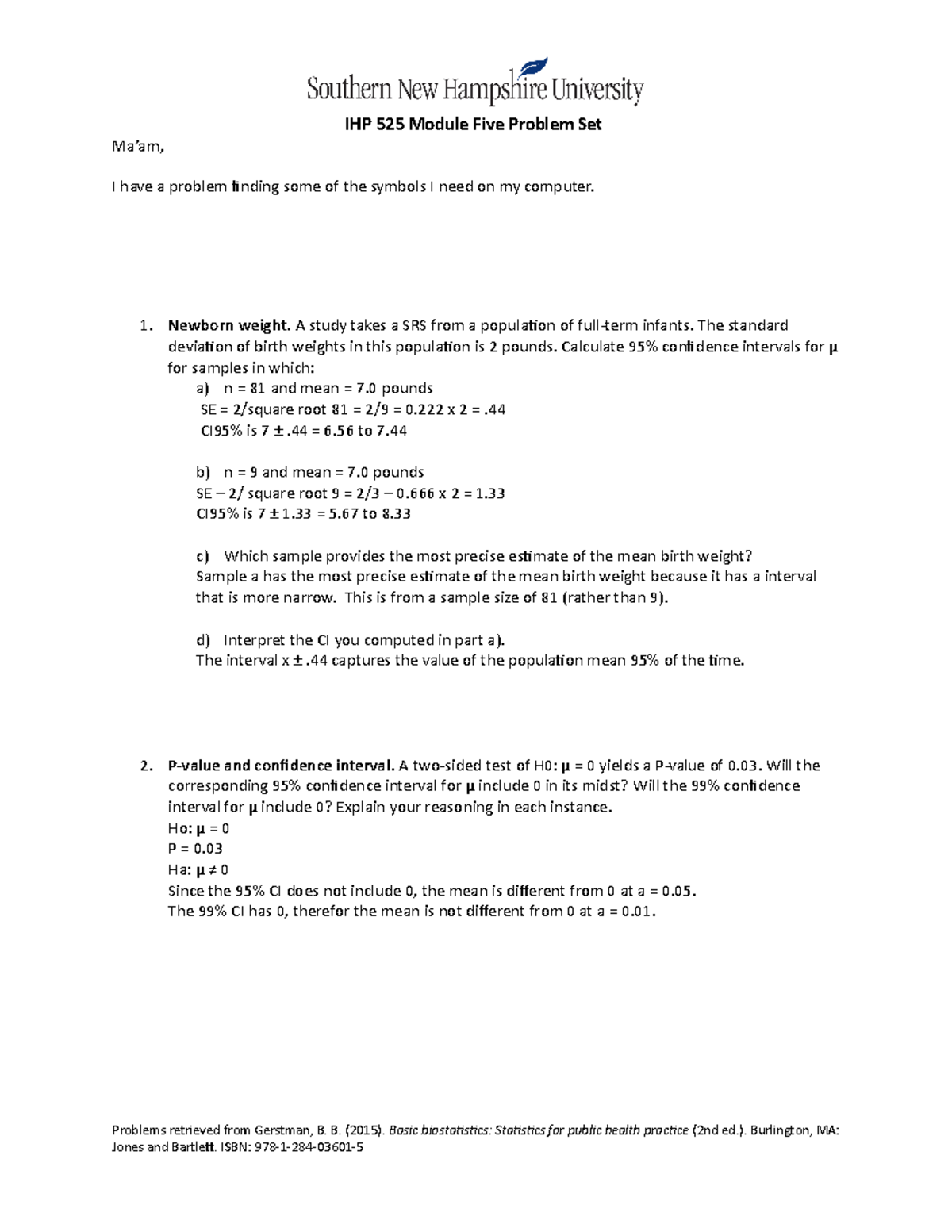 IHP 525 Module Five Problem Set - Newborn weight. A study takes a SRS ...
