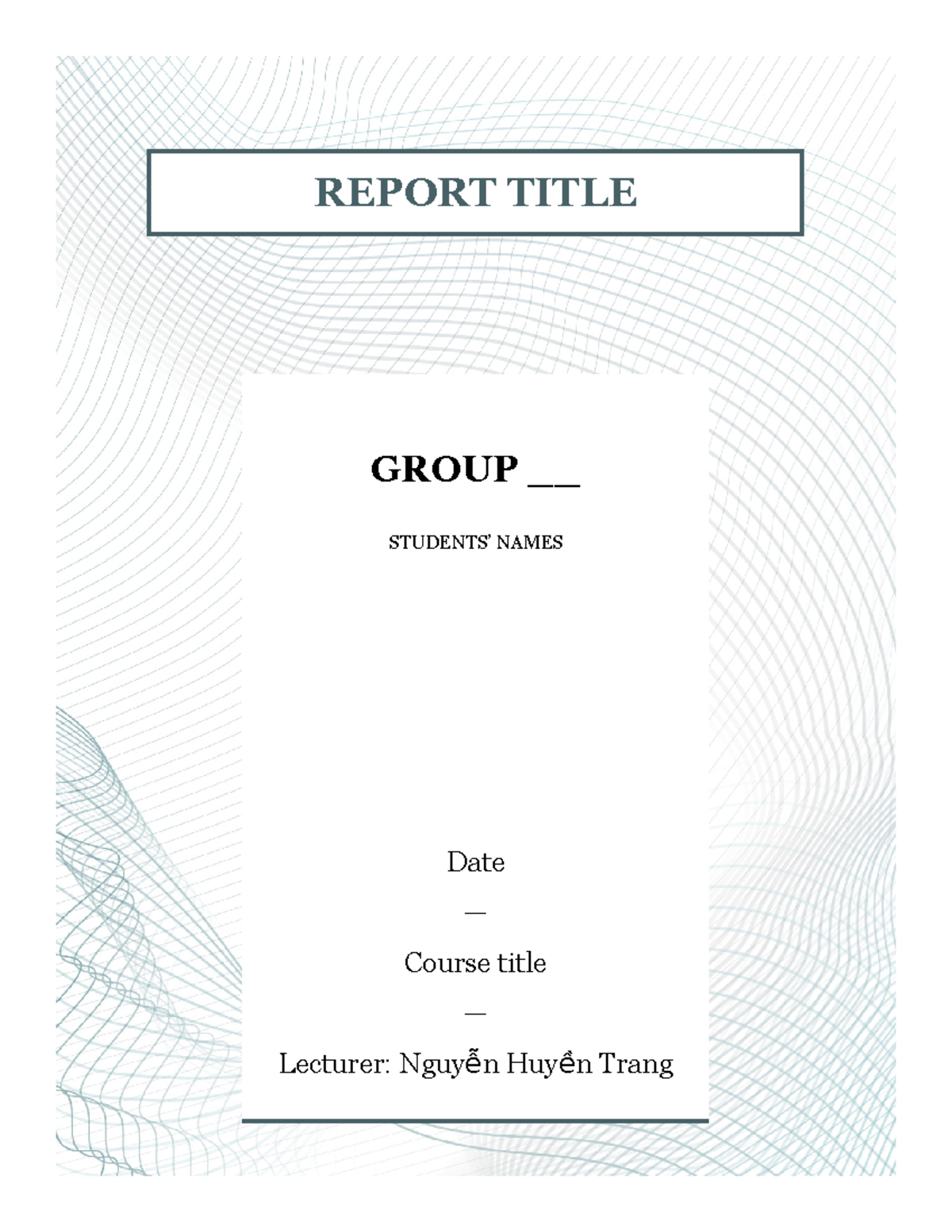 Final Report Guide - HI fssasadas - REPORT TITLE GROUP __ STUDENTS ...