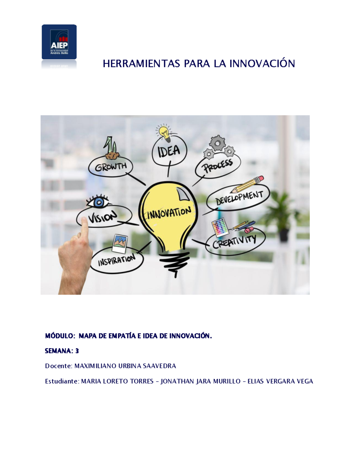 Maria Torres HPI201 Semana 3 - HERRAMIENTAS PARA LA INNOVACI”N M”DULO: MAPA DE EMPATÕA E IDEA DE ...