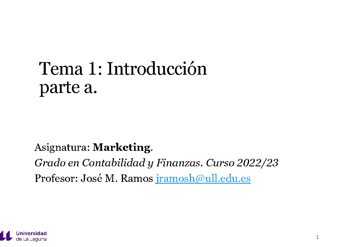 Tema 1 Introduccion parte a - Tema 1: Introducción parte a. Asignatura: Marketing. Grado en ...