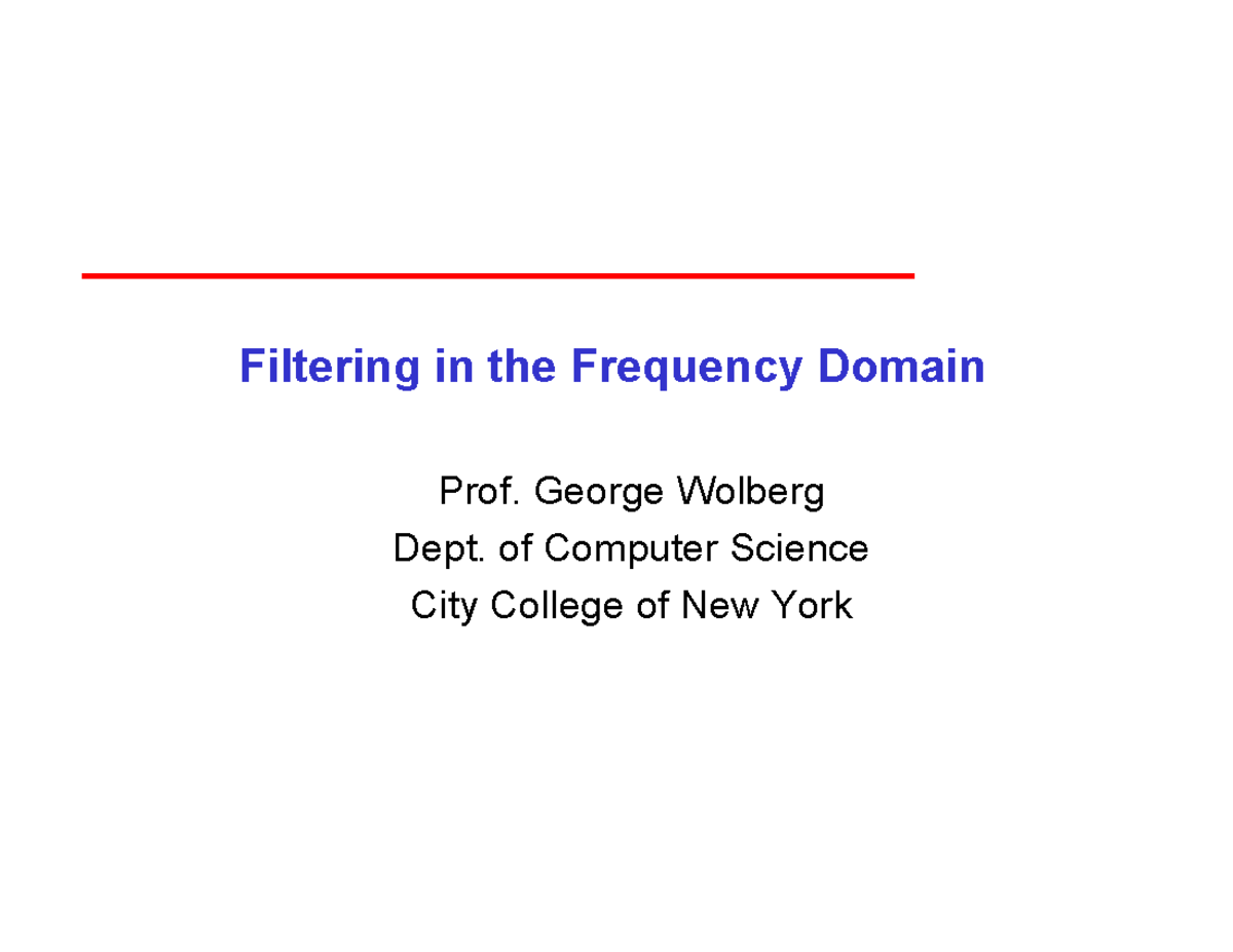 CSc470-10-Freq Domain Filtering - Filtering in the Frequency Domain ...