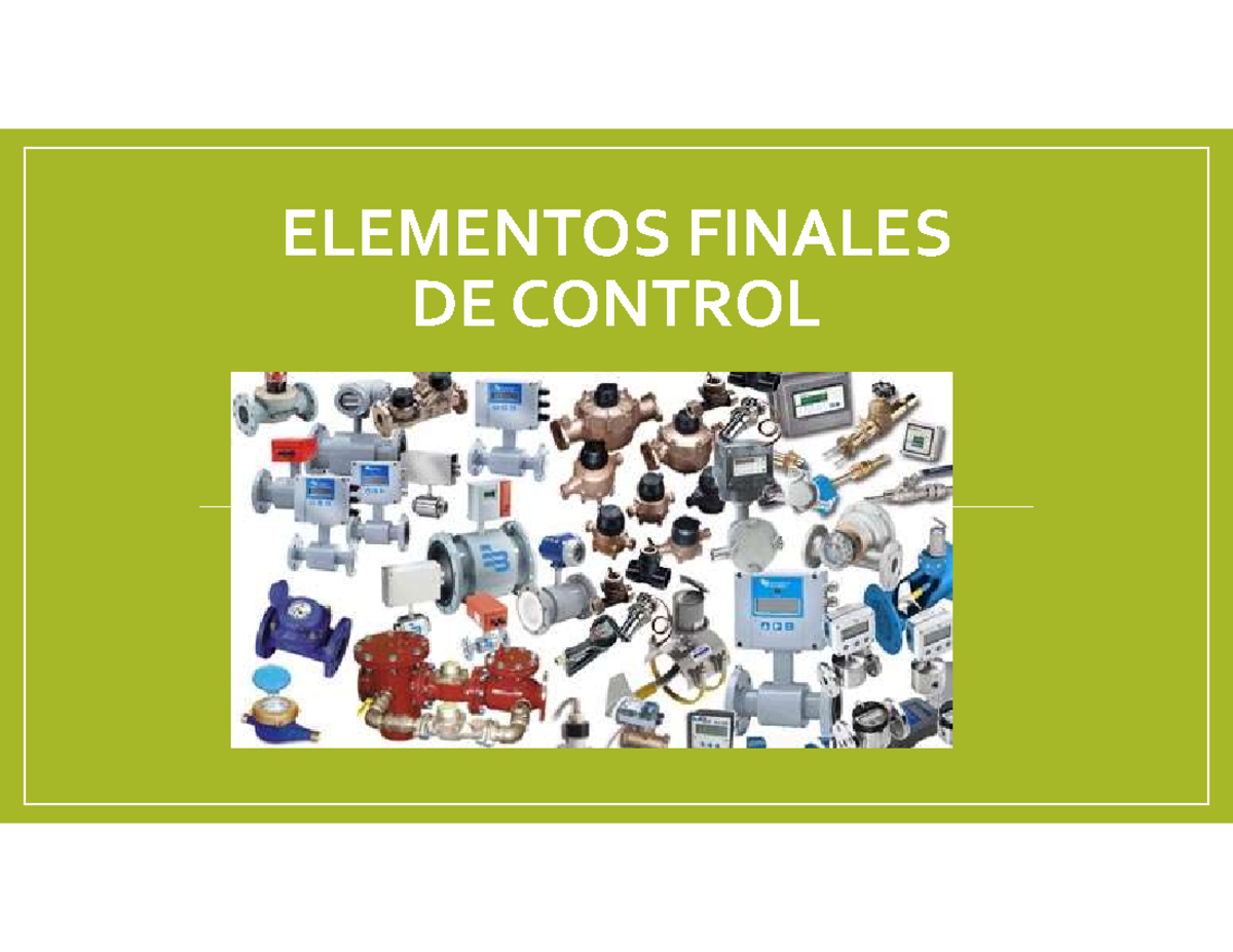 Valvulas - ELEMENTOS FINALES DE CONTROL ELEMENTOS FINALES DE CONTROL El ...