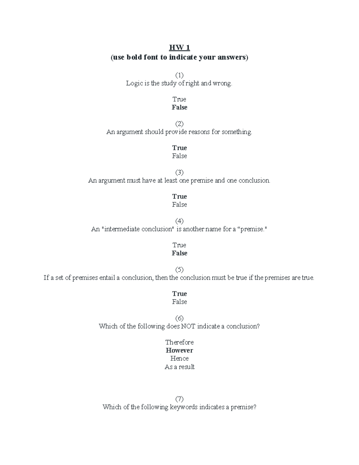 PHI 1600 Homework 1 - HW 1 (use bold font to indicate your answers) (1) Logic is the study of ...