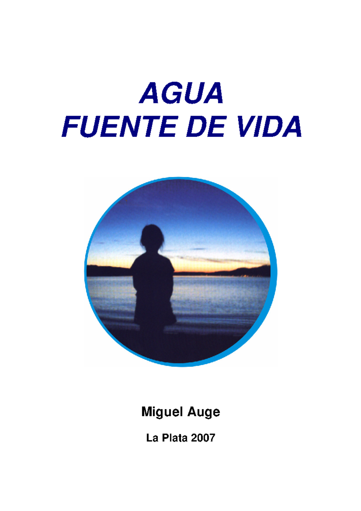 Agua Fuente Vida - fewfewf - AGUA FUENTE DE VIDA Miguel Auge La Plata ...
