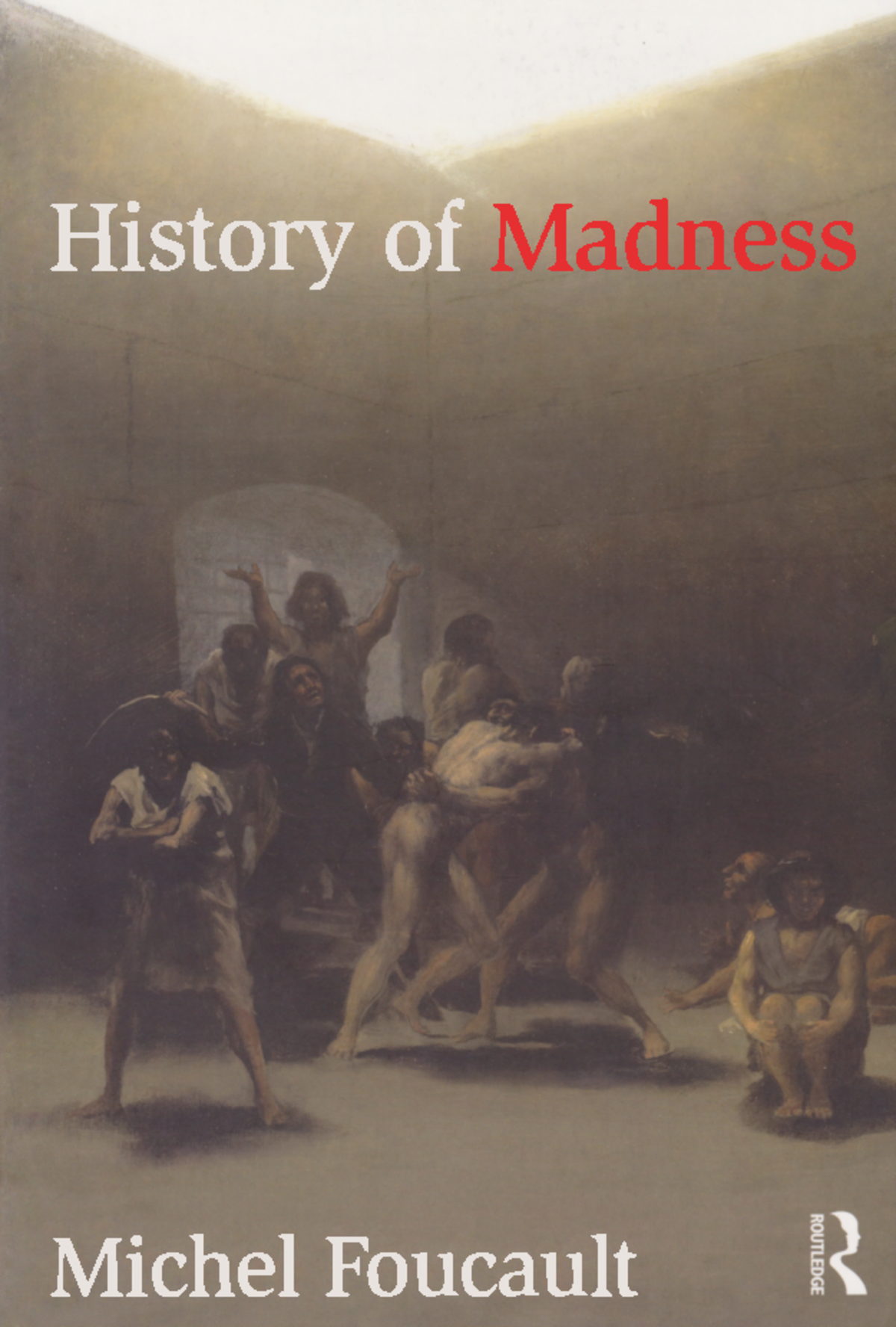 History of Madness - The Great Confinement - Michel Foucault - Studocu