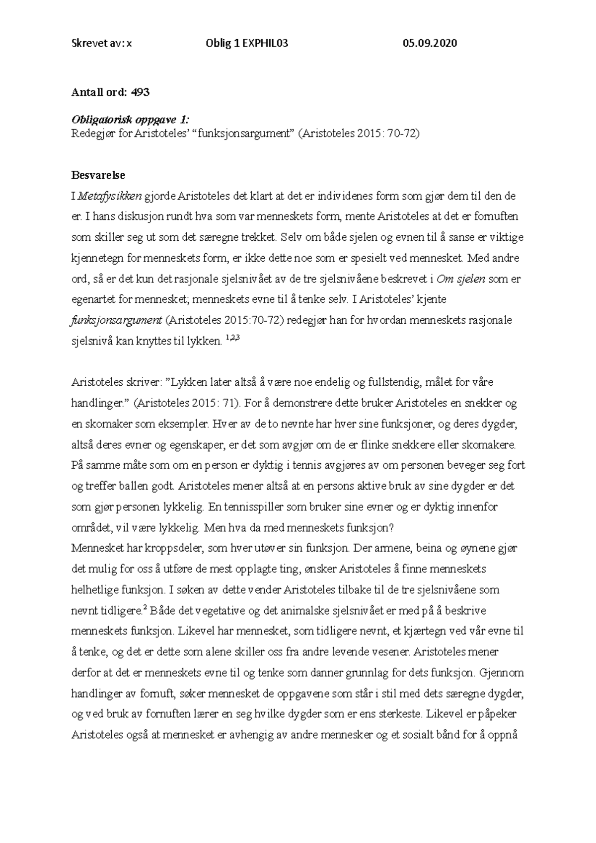 Funksjonsargumentet - Oblig 1 - Skrevet av: x Oblig 1 EXPHIL03 05. Antall ord: 493 Obligatorisk ...