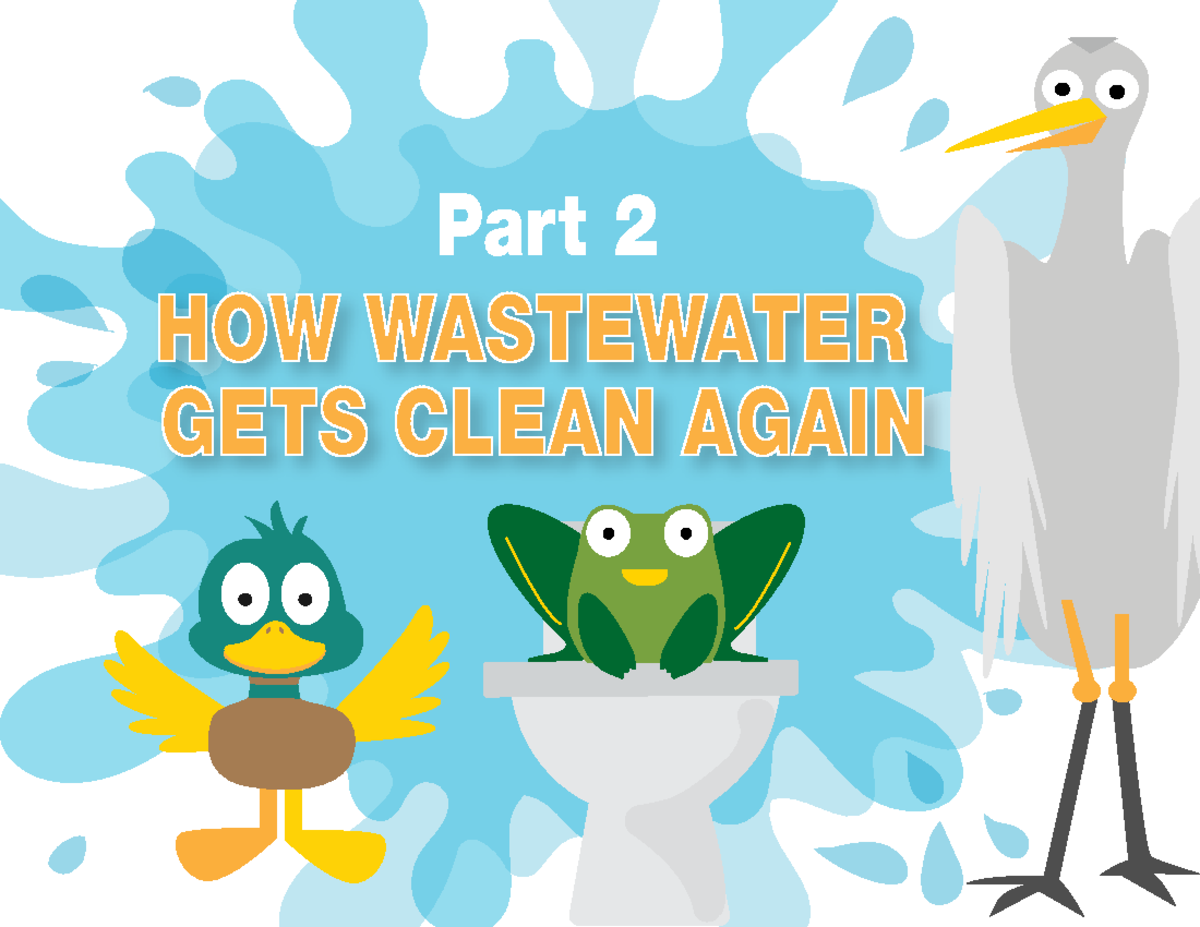 How Wastewater Gets Clean Again - Part 2 HOW WASTEWATER GETS CLEAN ...