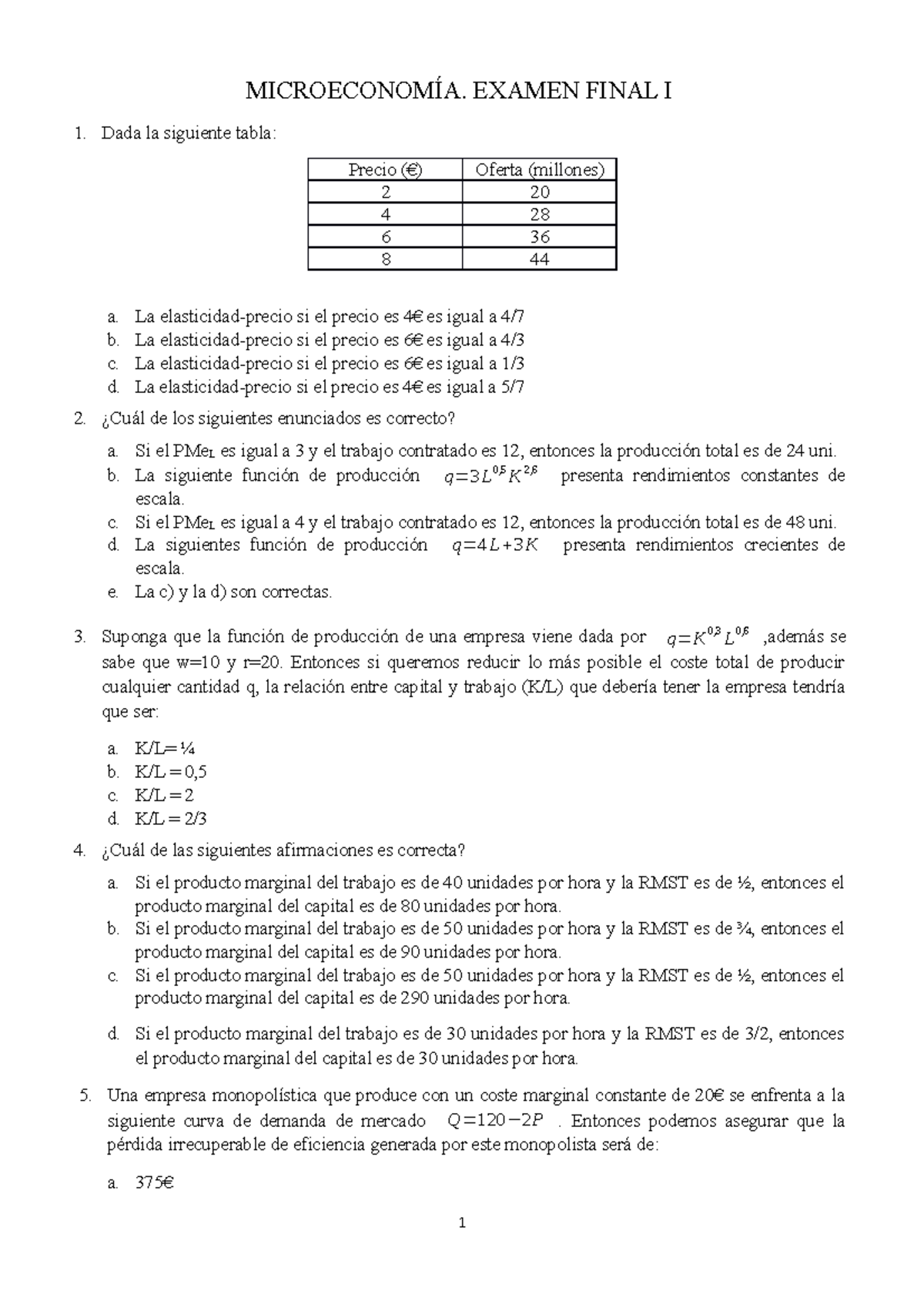 Examen de muestra/práctica 2018, preguntas y respuestas - MICROECONOMÍA. EXAMEN FINAL I 1. Dada ...