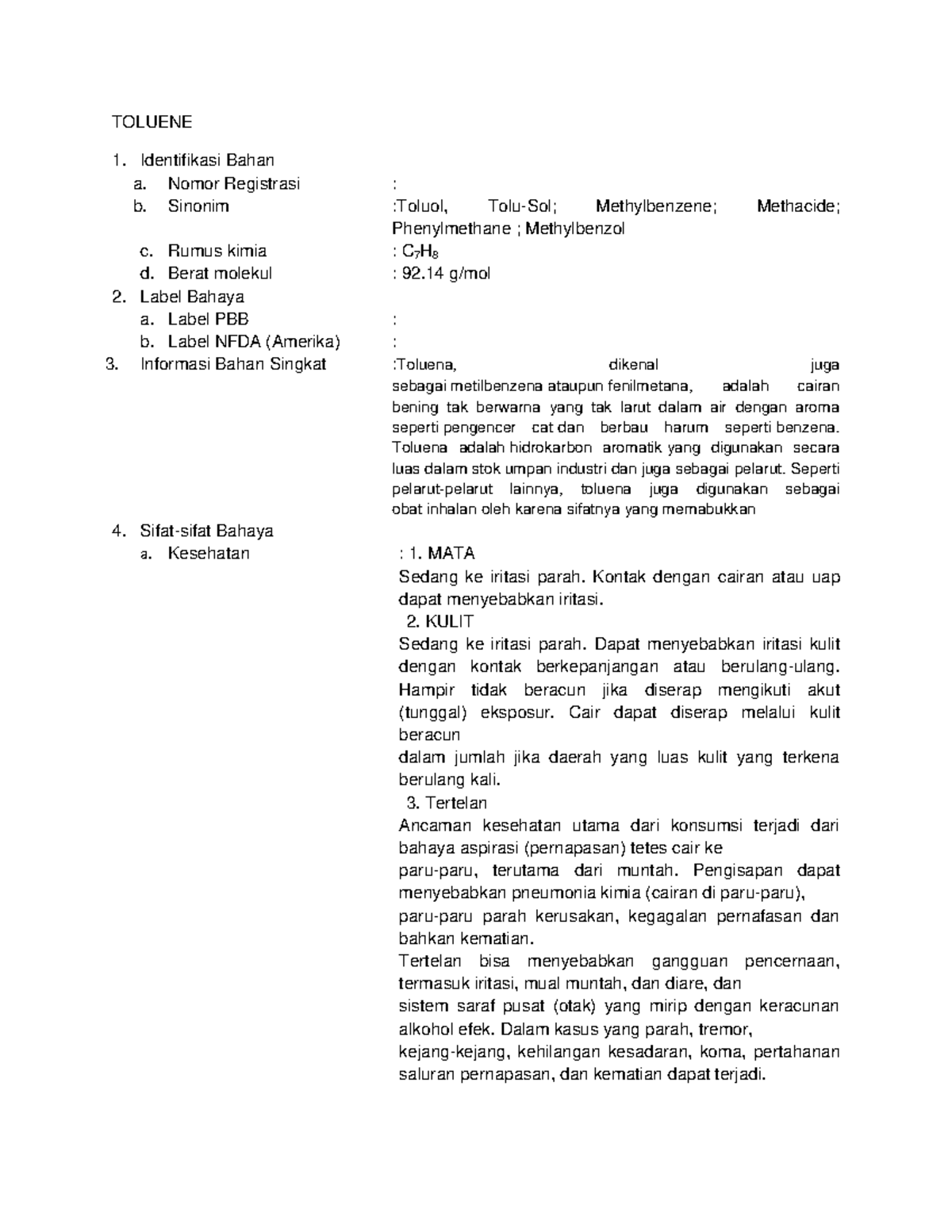 Msds toluena - TOLUENE 1. Identifikasi Bahan a. Nomor Registrasi : b. Sinonim :Toluol, Tolu-Sol ...