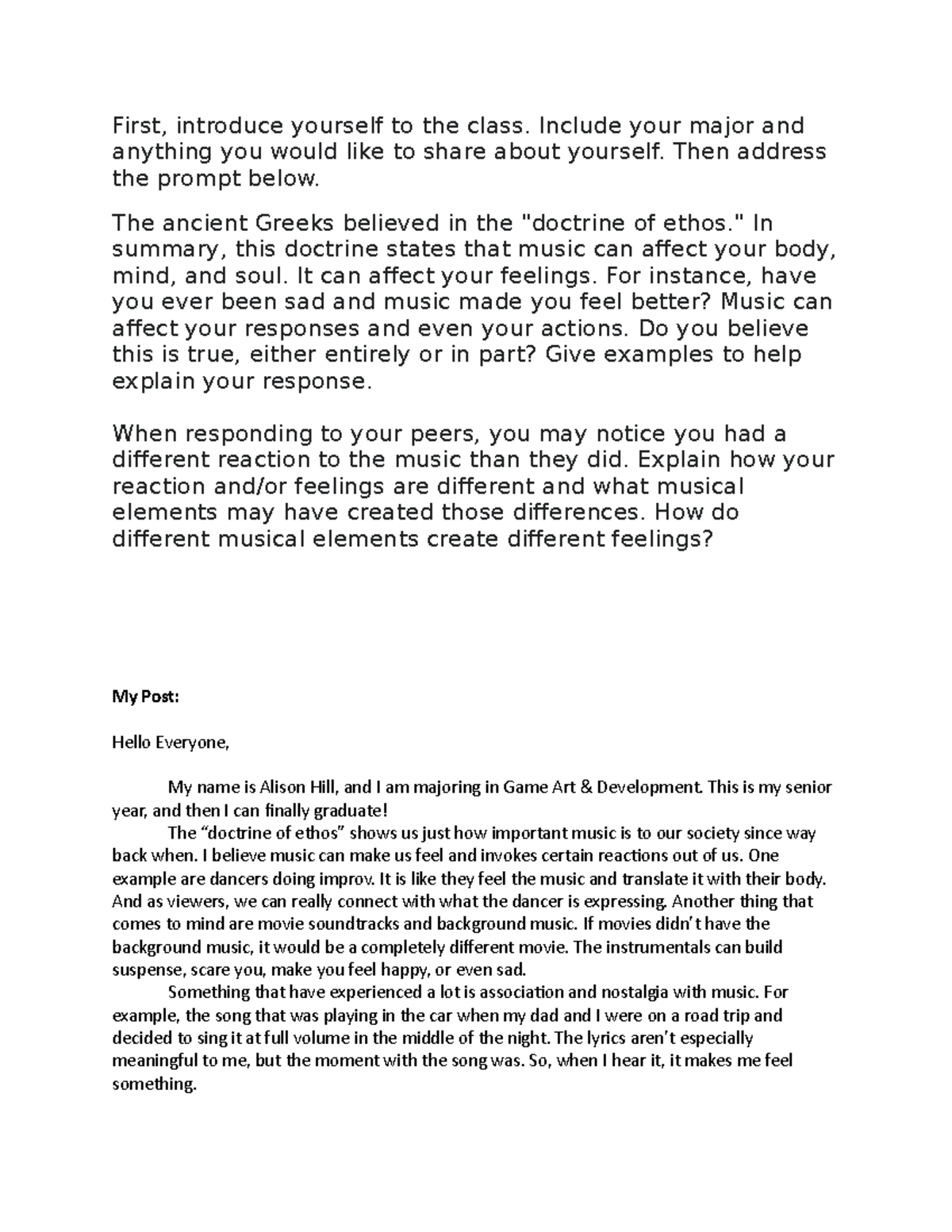 Discussion 1 - First, introduce yourself to the class. Include your ...