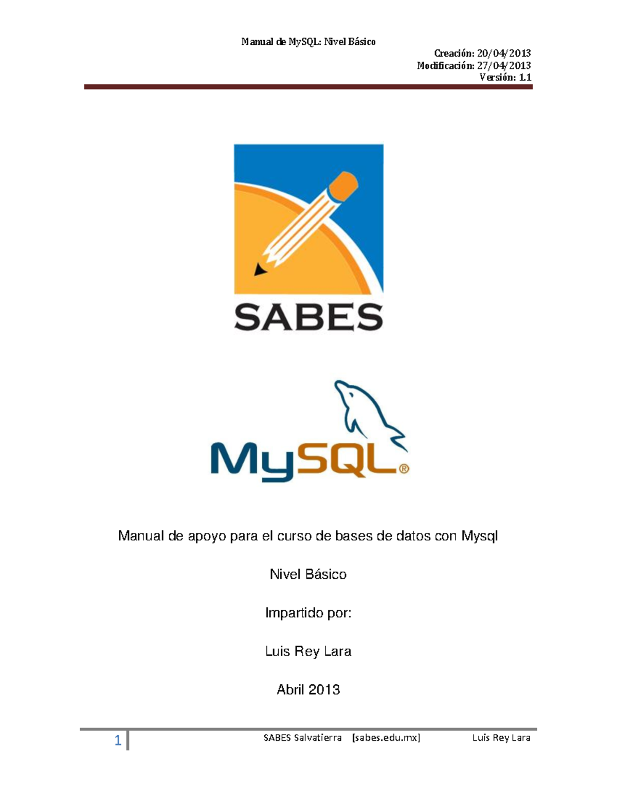 Mysql basico 1 1 - Apuntes 3 - Creación: 20/04/ Modificación: 27/04 ...