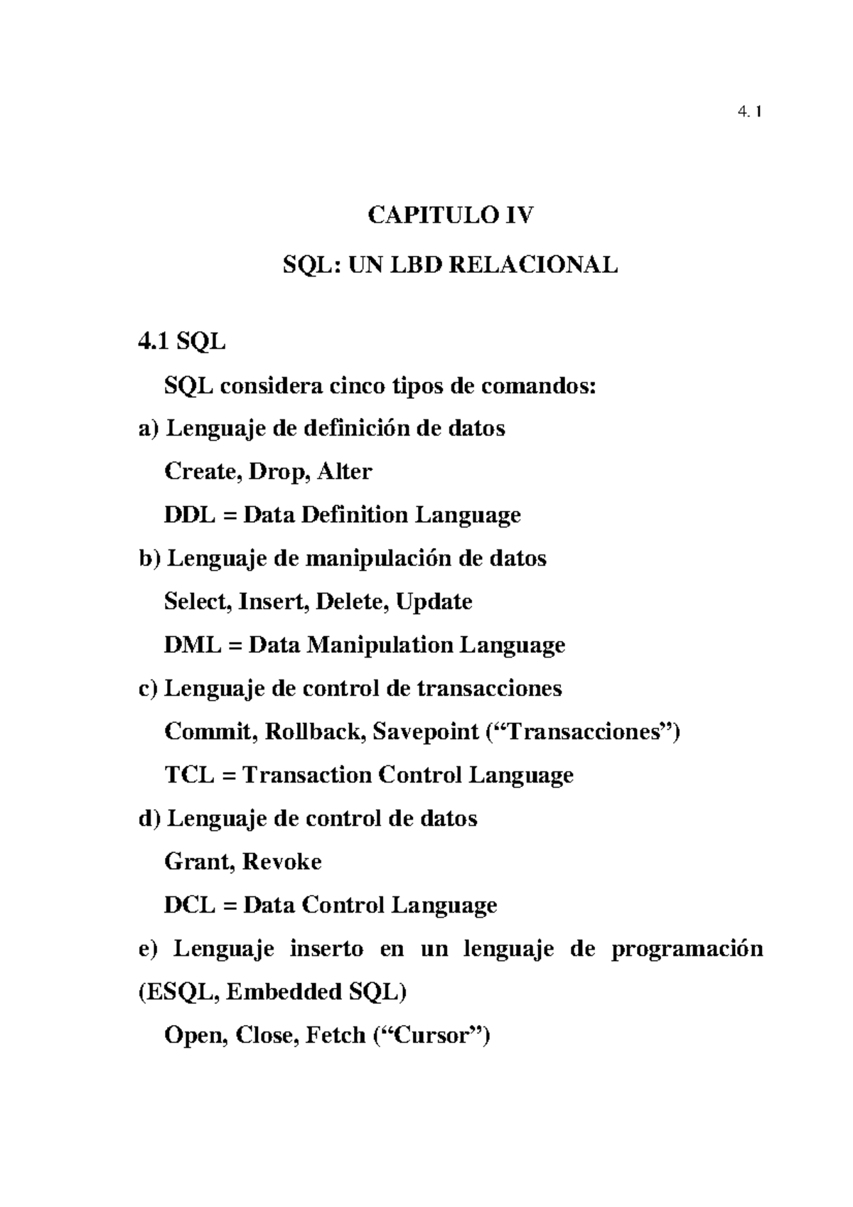 Capitulo 4 - Material base de datos - CAPITULO IV SQL: UN LBD RELACIONAL 4 SQL SQL considera ...
