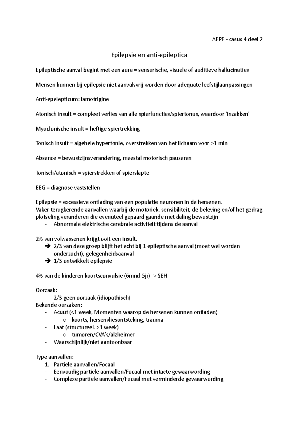 AFPF Casus 4 - AFPF - casus 4 deel 2 Epilepsie en anti-epileptica Epileptische aanval begint met ...