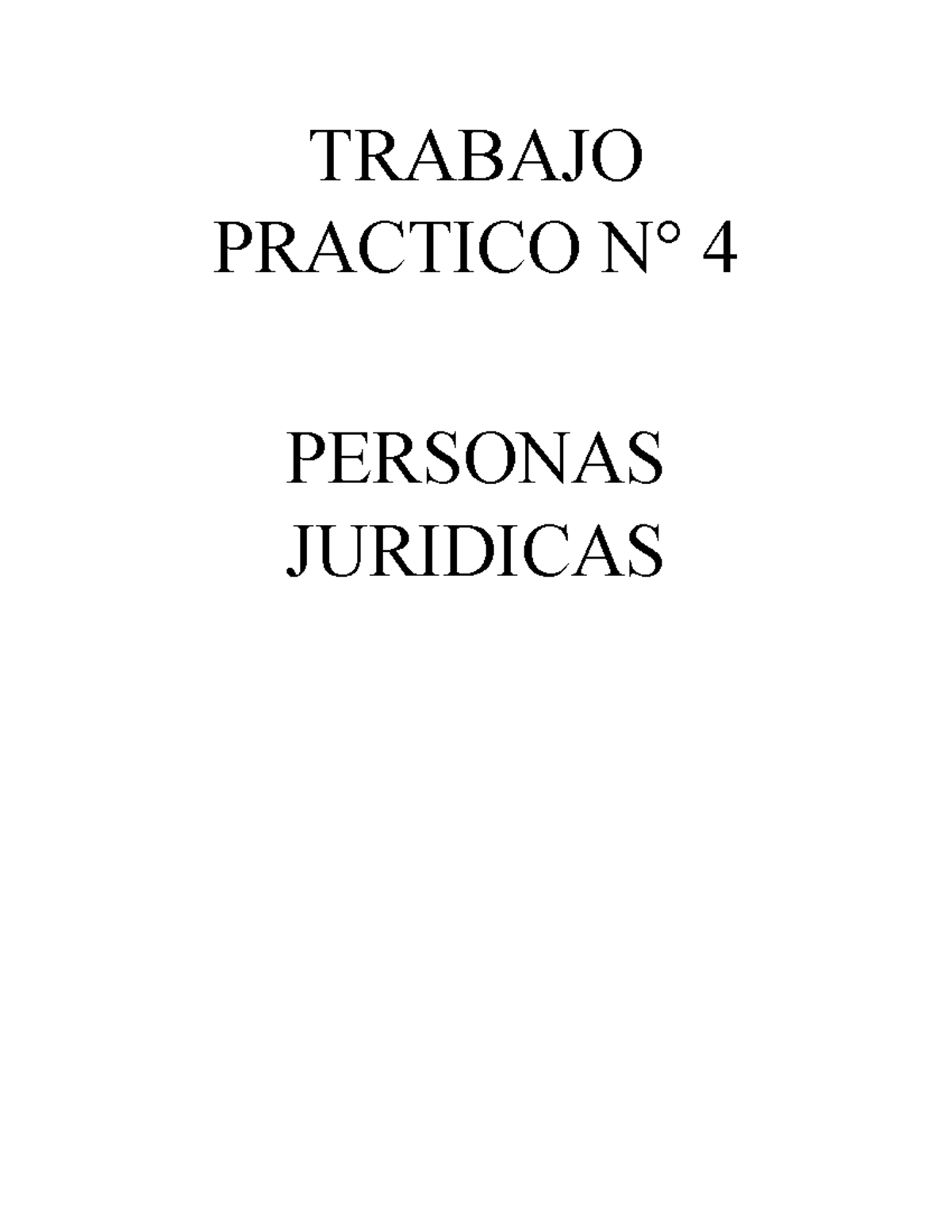 Trabajo Practico N 4 Personas Juridicas - TRABAJO PRACTICO N° 4 PERSONAS JURIDICAS 1) A través ...