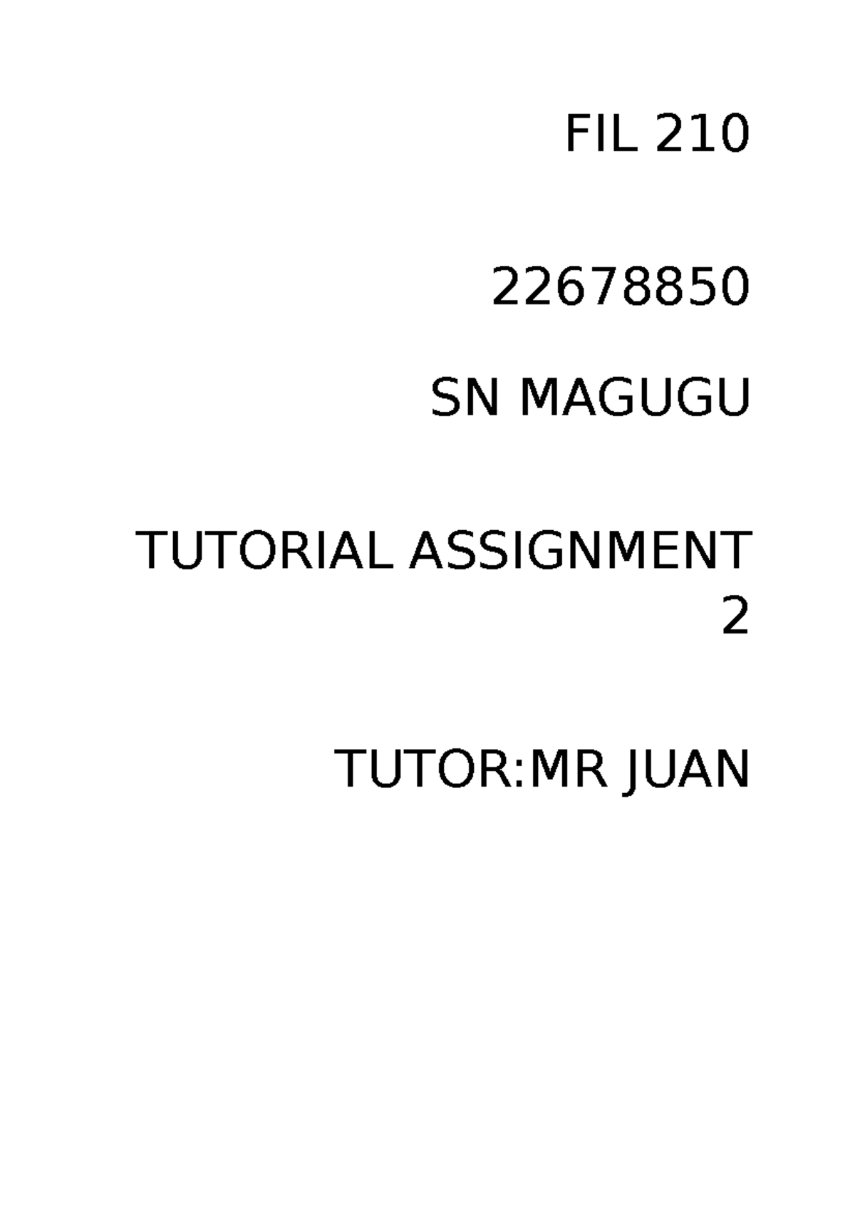 FIL220 TUT 2 - Tutorial Assignment 2 - FIL 210 22678850 SN MAGUGU TUTORIAL ASSIGNMENT 2 TUTOR:MR ...