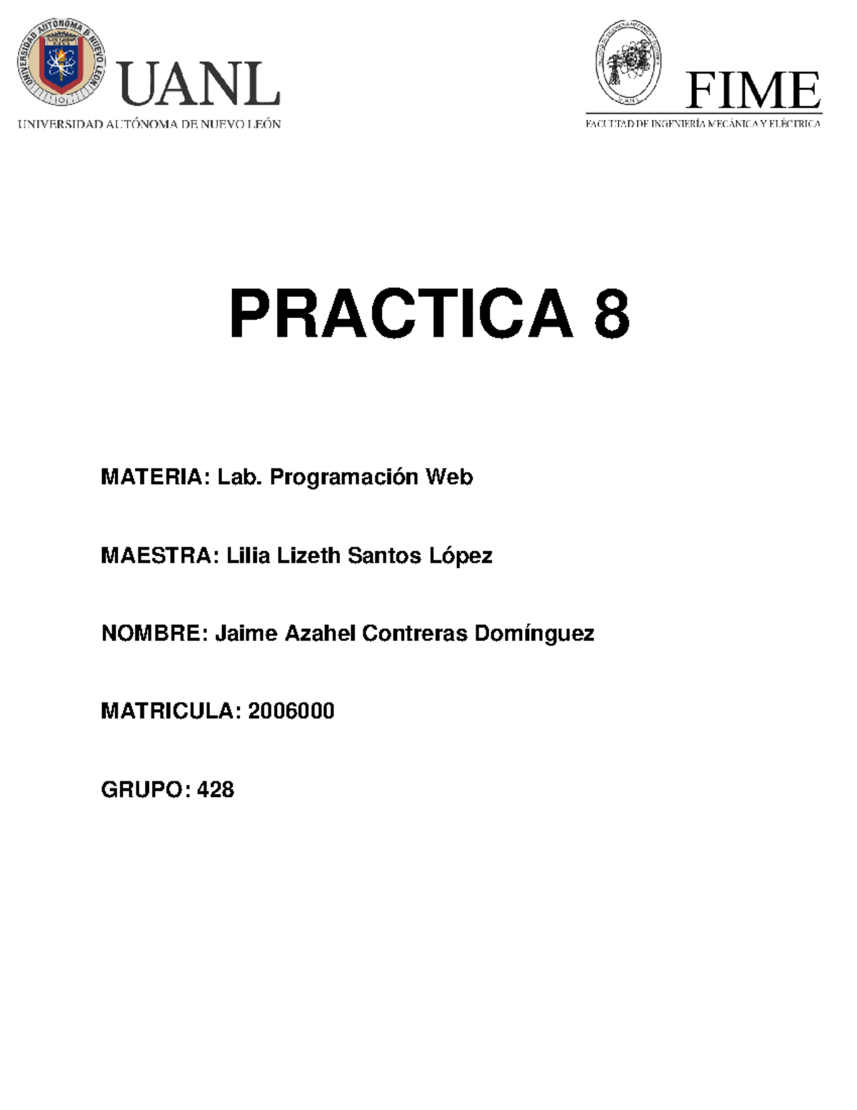 Practica 8-2006 000 - PRACTICA 8 MATERIA: Lab. Programación Web MAESTRA: Lilia Lizeth Santos ...