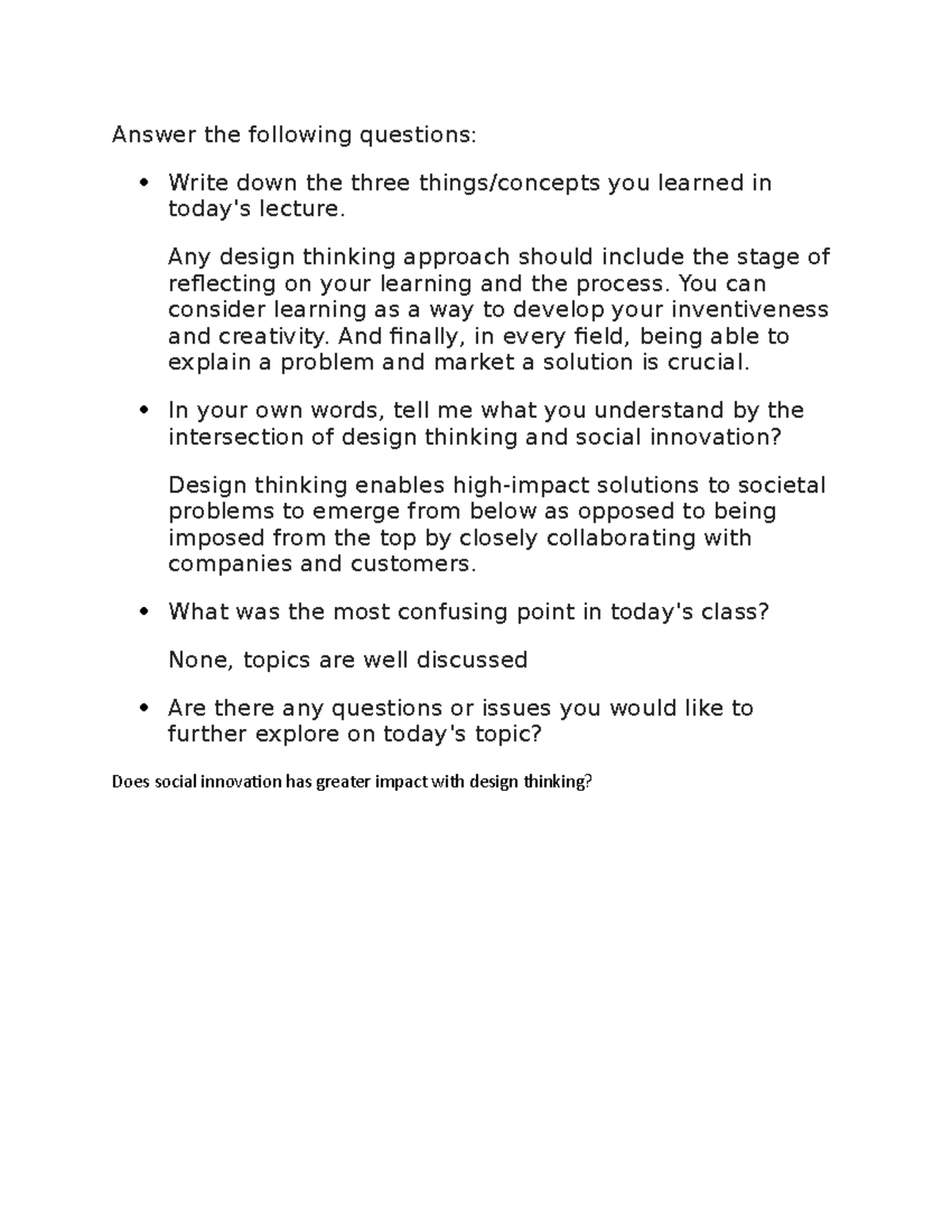 Answer the following questions - Any design thinking approach should ...