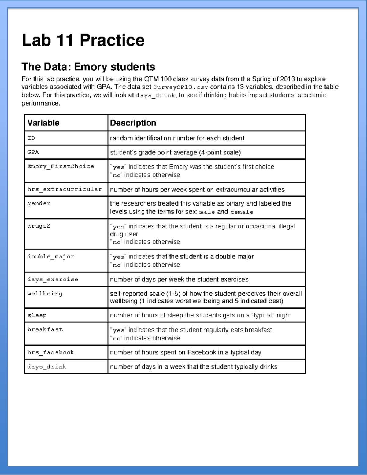 Lab 11 Practice - Lab 11 Practice The Data: Emory students For this lab ...