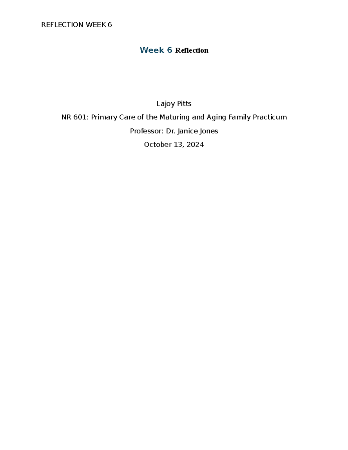 Week 6 reflection copy - REFLECTION WEEK 6 Week 6 Reflection Lajoy Pitts NR 601: Primary Care of ...