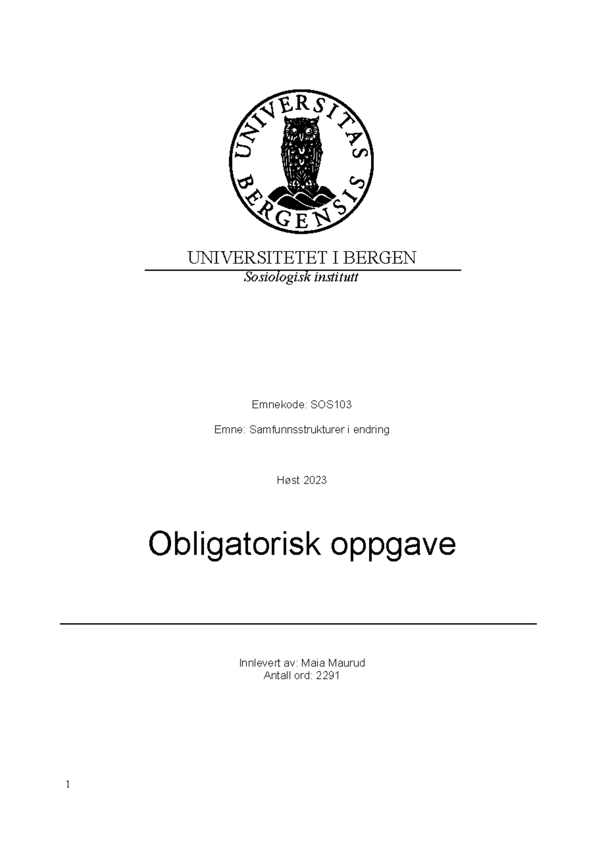 Obligatorisk Oppgave - UNIVERSITETET I BERGEN Sosiologisk institutt Emnekode: SOS Emne: - Studocu