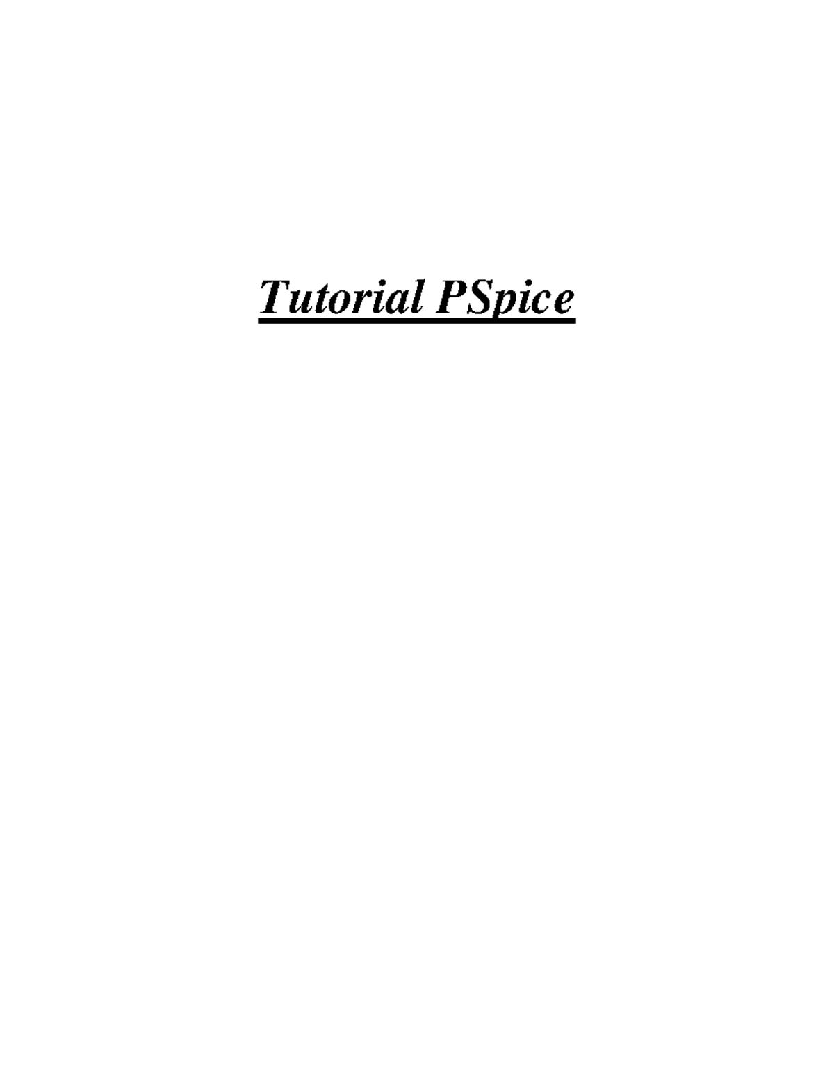 Orcad Pspice Tutorial 1 - Tutorial PSpice How to Get Started To start a simulation, begin going ...