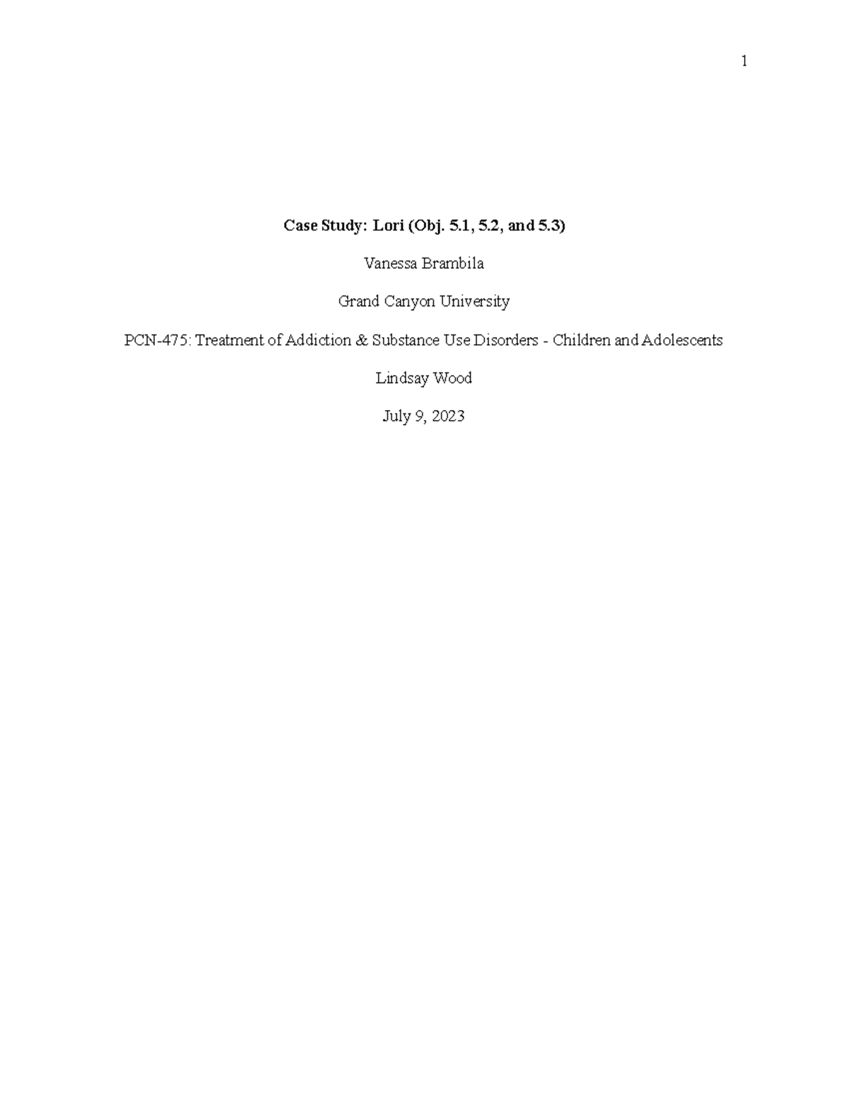 PCN 475 Case Study Lori (Obj. 5.1, 5.2, and 5 - Case Study: Lori (Obj ...