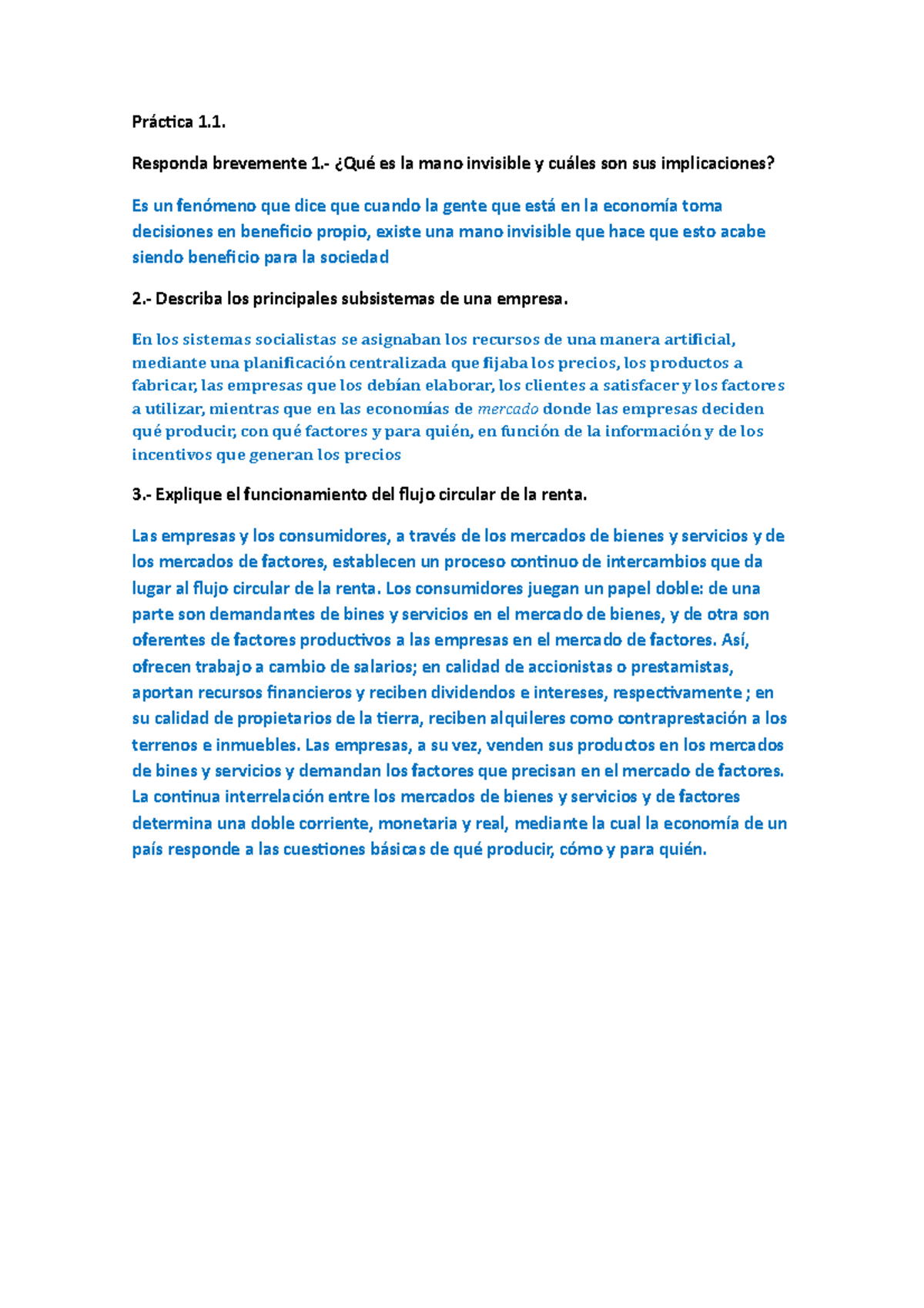 Práctica Ejercicio 1 Tema 1 - Práctica 1. Responda brevemente 1.- ¿Qué es la mano invisible y ...