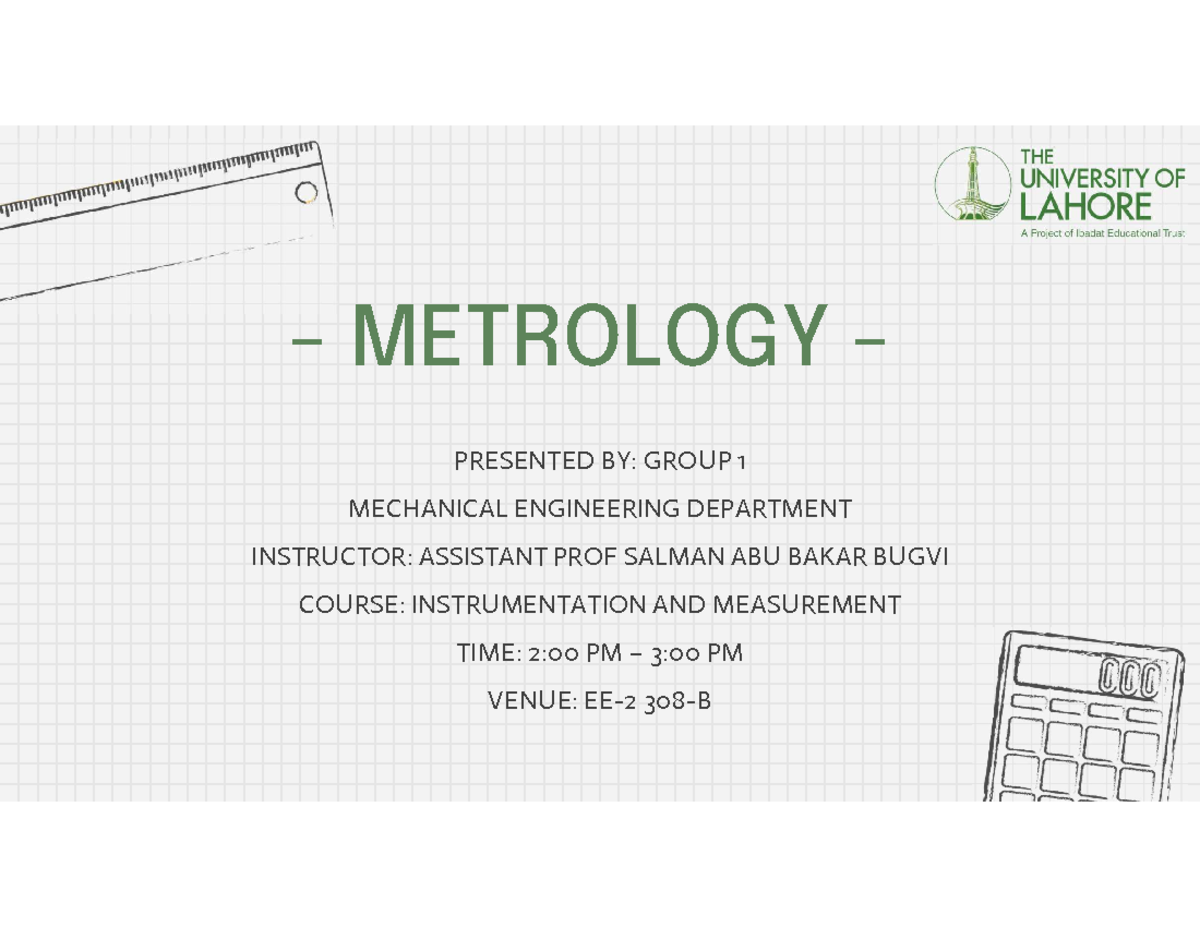PPT Group 01 - METROLOGY - PRESENTED BY: GROUP 1 MECHANICAL ENGINEERING ...