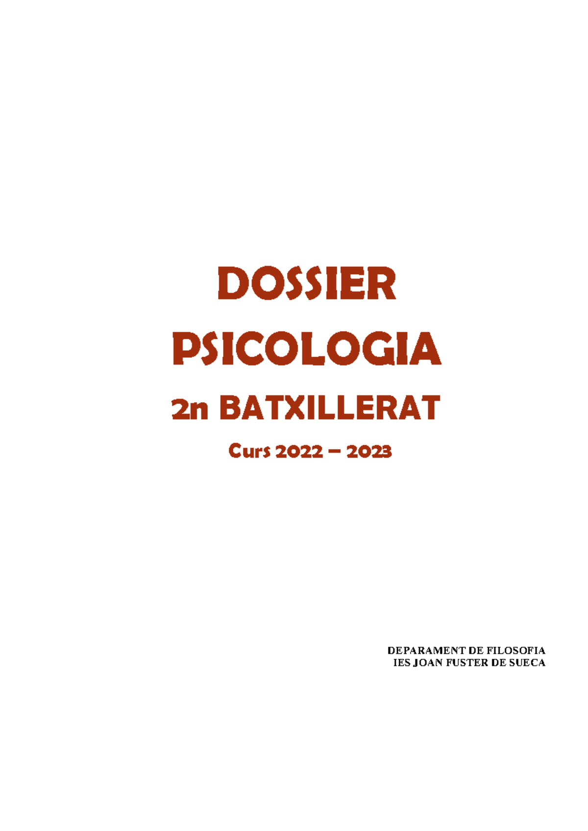 Dossier - DOSSIER PSICOLOGIA 2n BATXILLERAT Curs 2022 – 2023 DEPARAMENT DE FILOSOFIA IES JOAN ...