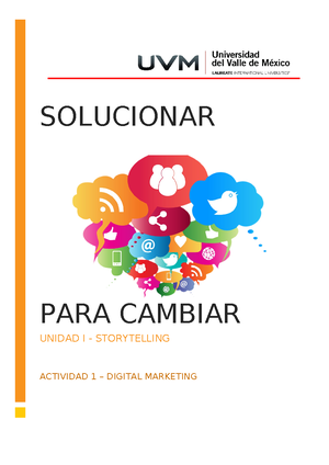 ACT 1 - Digital Marketing - SOLUCIONAR PARA CAMBIAR UNIDAD I - STORYTELLING ACTIVIDAD 1 ...
