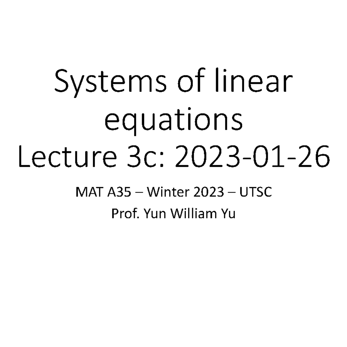 Lecture 3c-prelec - Systems of linear equations Lecture 3c: 2023-01 ...