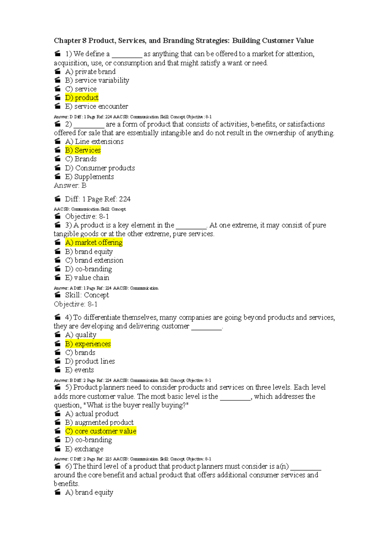Quiz chapter 8 - • 1) We define a ________ as anything that can be ...