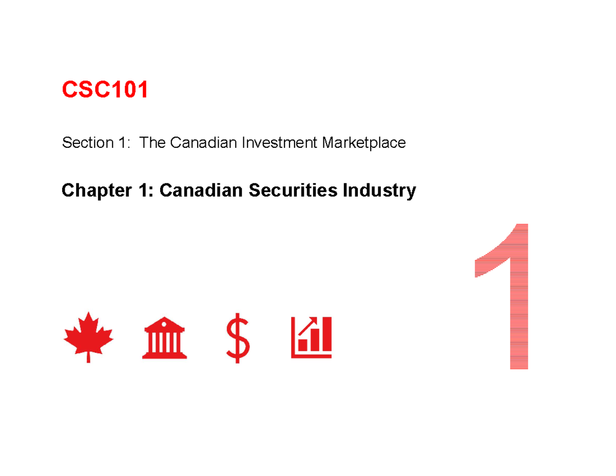 Wk1 CSC101 Ch. 1 The Canadian Securities Industry - CSC Section 1: The ...