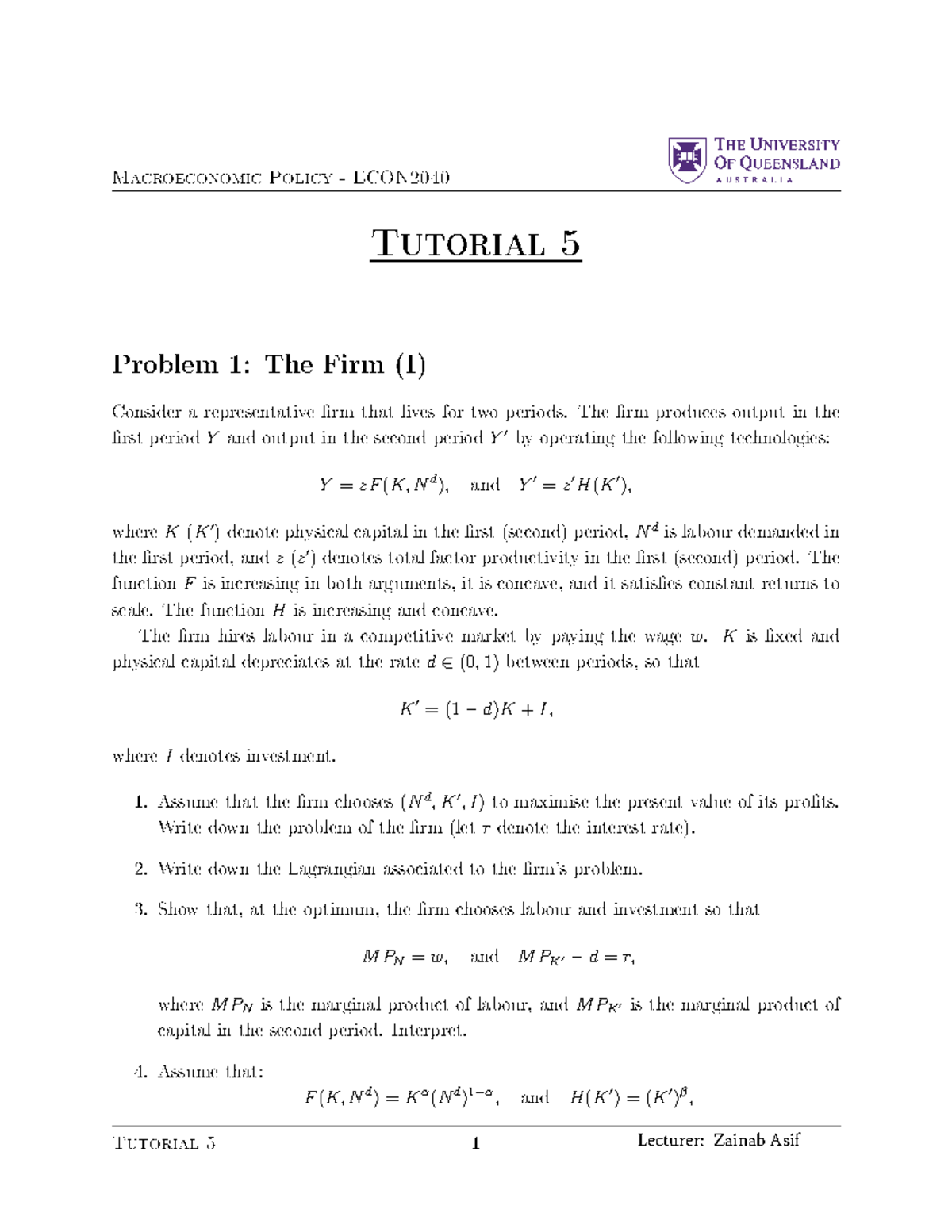 Tuotrial 5, Week 6 - Macroeconomic Policy - ECON Tutorial 5 Problem 1: The Firm (I) Consider a ...