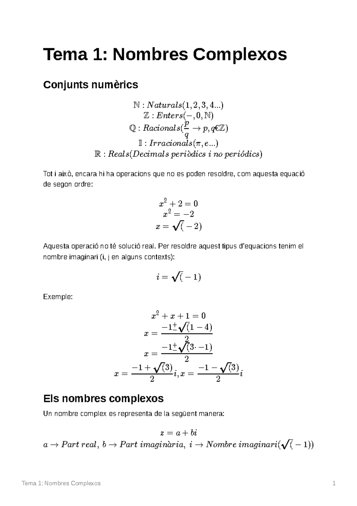 Tema 1 alg - per esdudiar - Tema 1: Nombres Complexos Conjunts numèrics Tot i això, encara hi ha ...